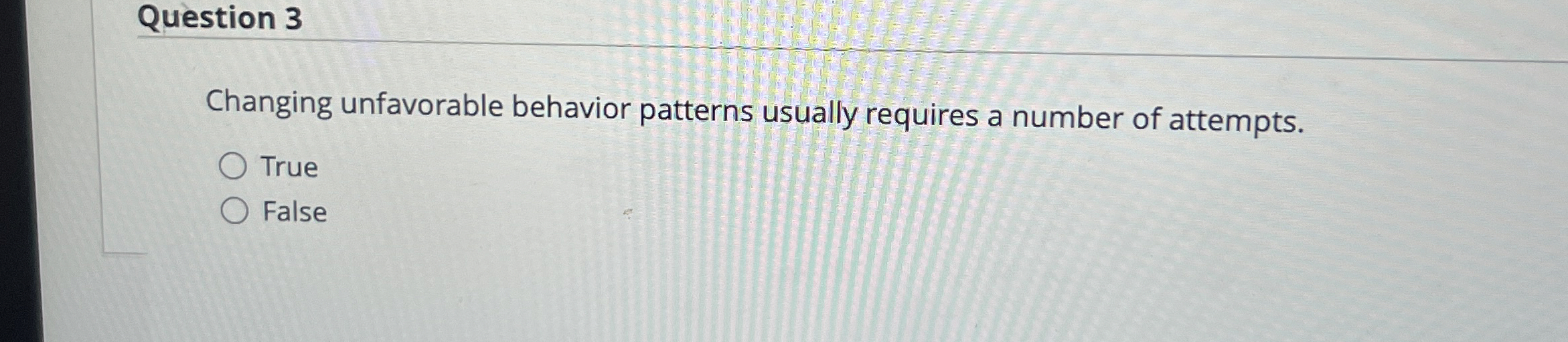 Solved Question 3Changing unfavorable behavior patterns | Chegg.com
