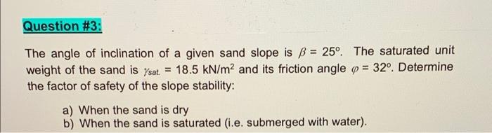 The angle of inclination of a given sand slope is | Chegg.com