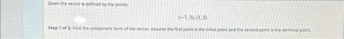 Solved Given the vector u defined by the points: | Chegg.com