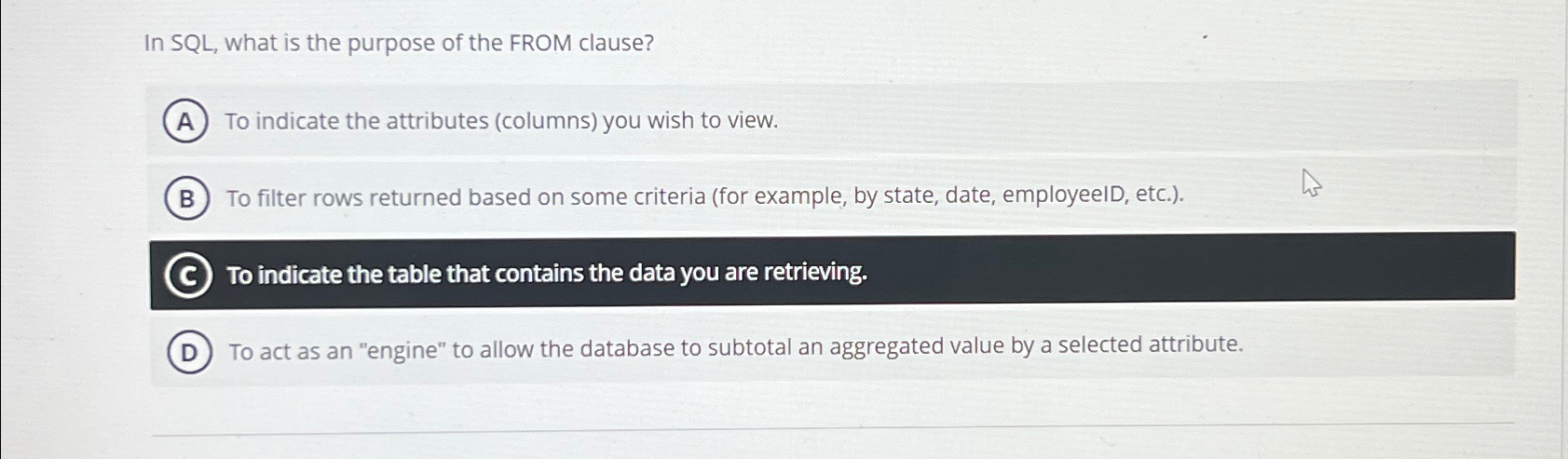 Solved In SQL, ﻿what is the purpose of the FROM clause?To | Chegg.com