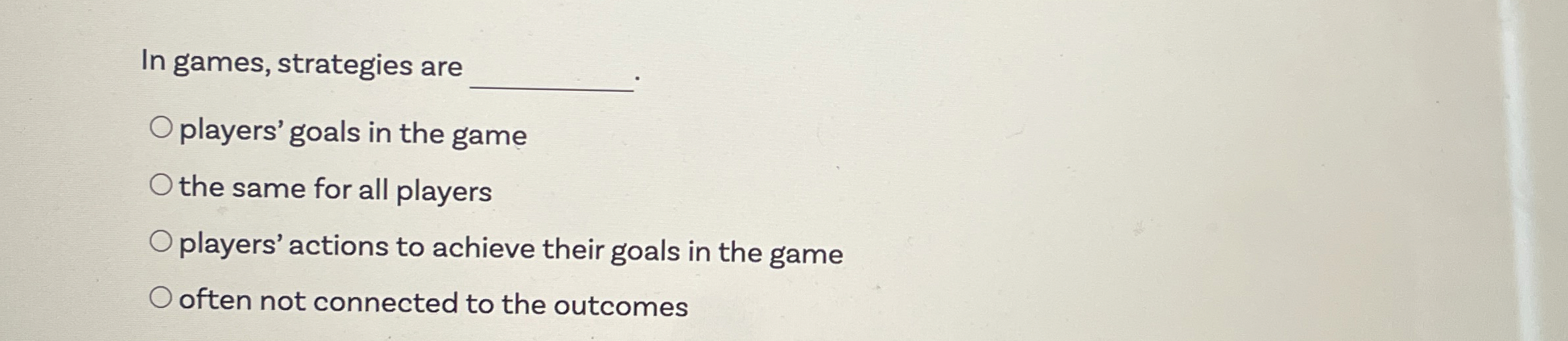 Solved In games, strategies are players' goals in the | Chegg.com