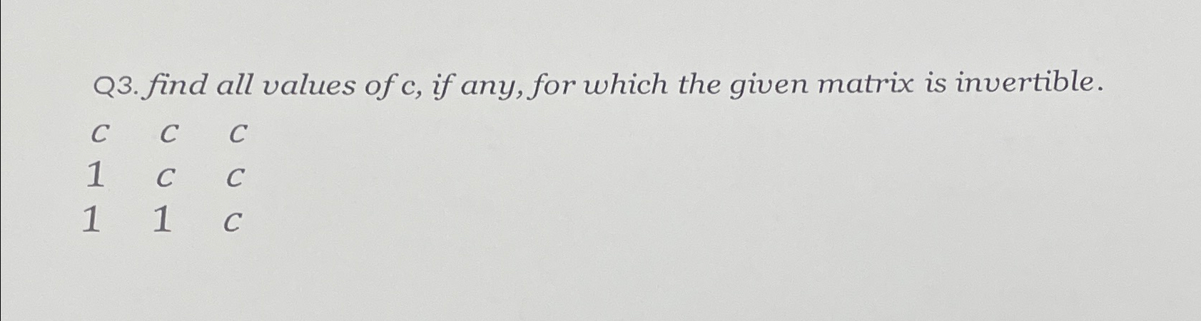 Solved Q3. ﻿find all values of c, ﻿if any, for which the | Chegg.com