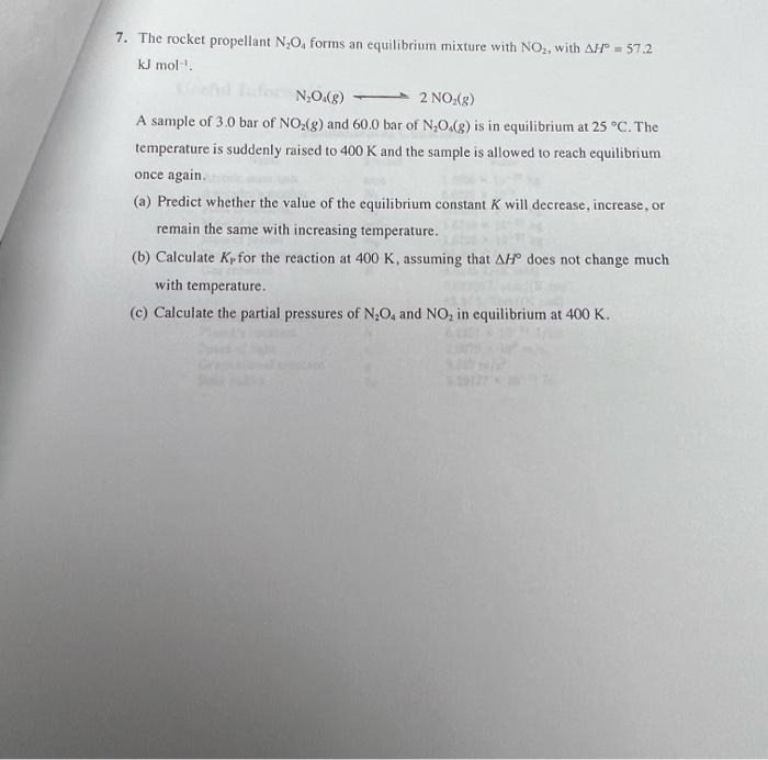 Solved 7. The rocket propellant N2O4 forms an equilibrium | Chegg.com