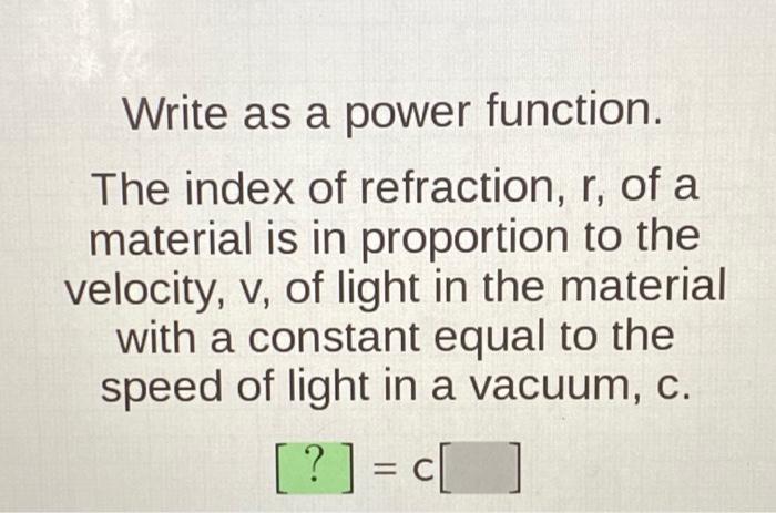 Solved Write as a power function. The index of refraction, | Chegg.com
