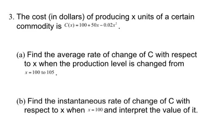 Solved 3. The cost (in dollars) of producing x units of a | Chegg.com