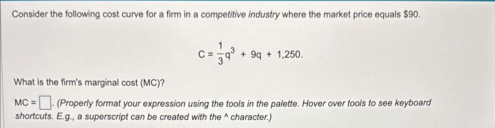 Solved Consider the following cost curve for a firm in a | Chegg.com