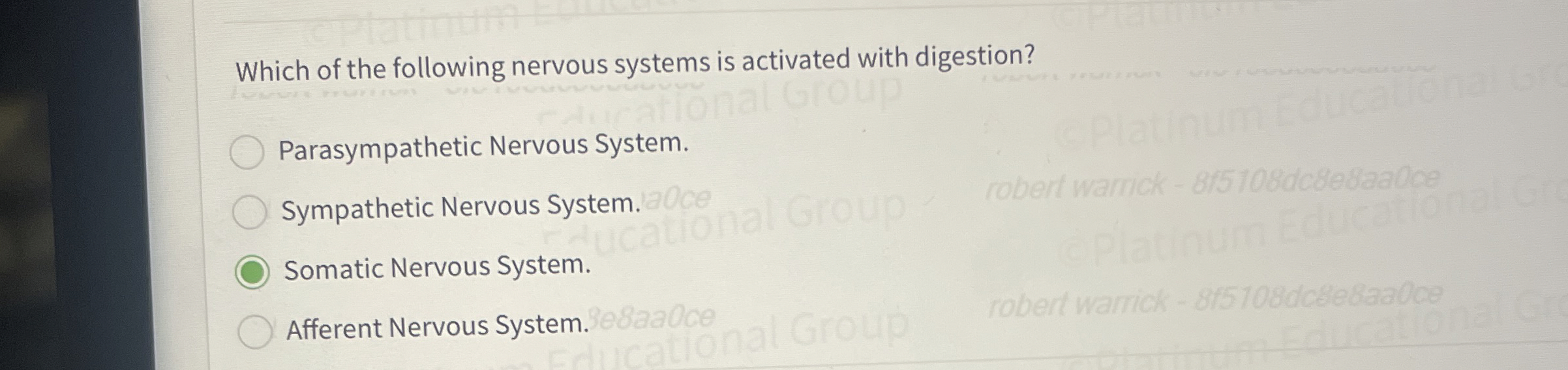 Solved Which of the following nervous systems is activated | Chegg.com