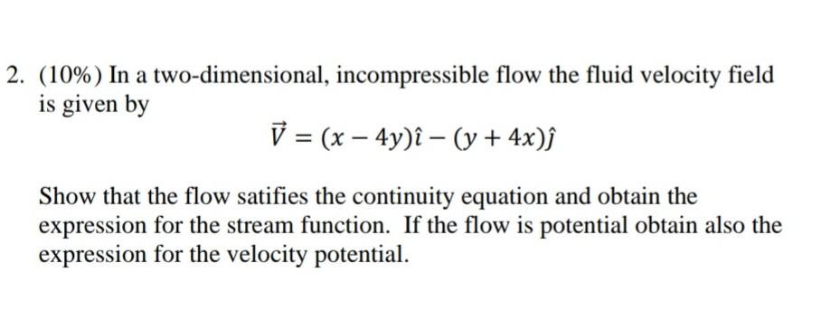 Solved 2. (10%) In a two-dimensional, incompressible flow | Chegg.com