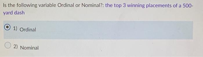 Solved Is the following variable Ordinal or Nominal?: the | Chegg.com