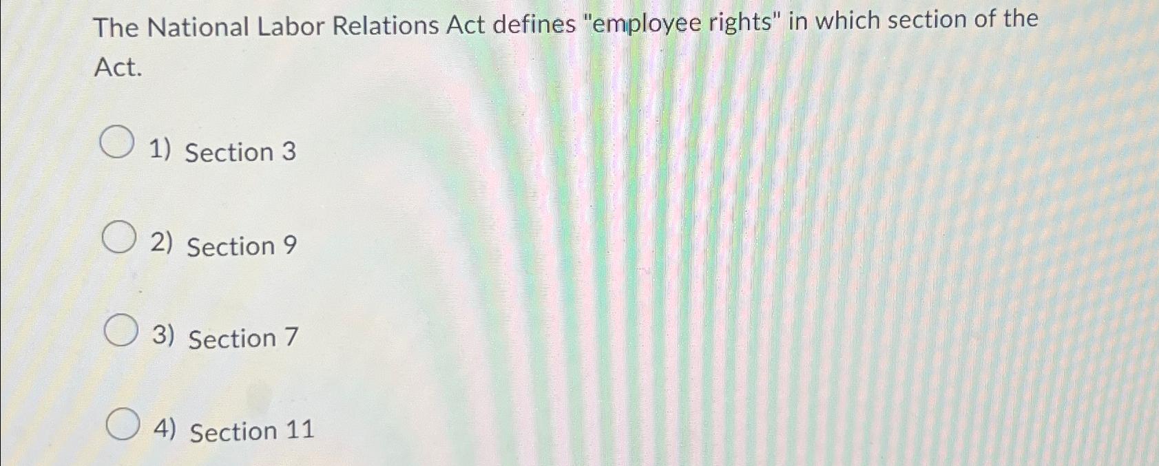 Solved The National Labor Relations Act defines "employee | Chegg.com