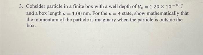 Solved 3. Consider particle in a finite box with a well | Chegg.com