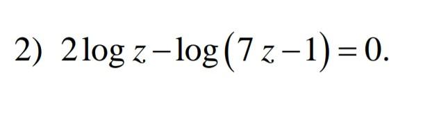Solved 2logz−log(7z−1)=0 | Chegg.com
