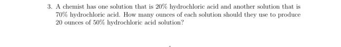 Solved 3. A chemist has one solution that is 20% | Chegg.com