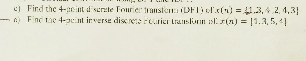 Solved c) Find the 4-point discrete Fourier transform (DFT) | Chegg.com