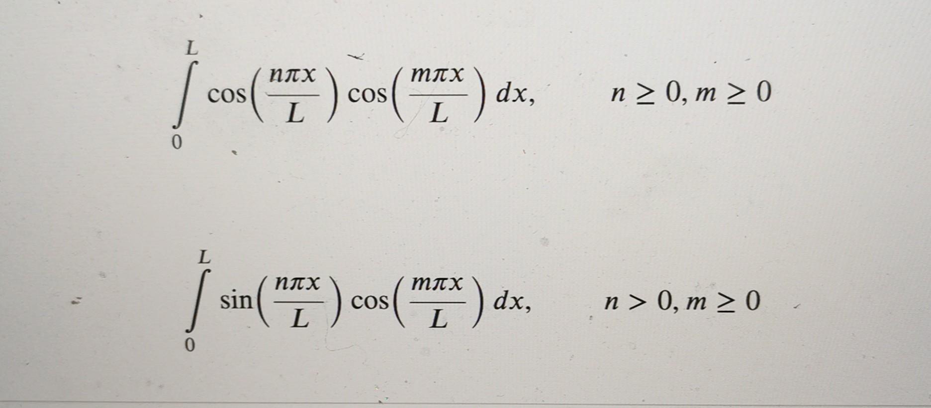 Solved L [ cos ("EX) cos (MEX) dx. L L L [ sin (IX) cos | Chegg.com