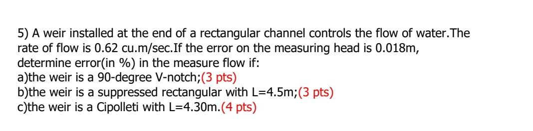 Solved 5) A weir installed at the end of a rectangular | Chegg.com