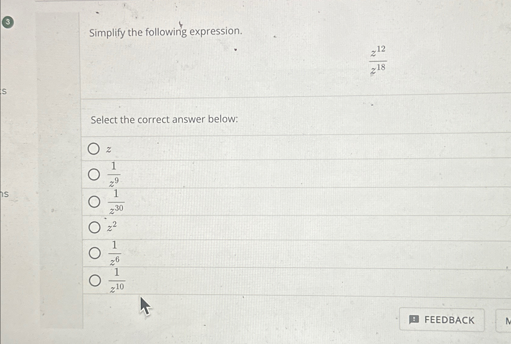Solved (3)Simplify the following expression.z12z18Select the | Chegg.com