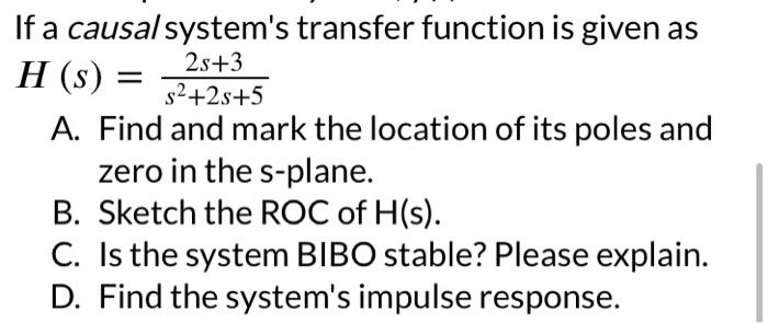 Solved If a causal system's transfer function is given as | Chegg.com