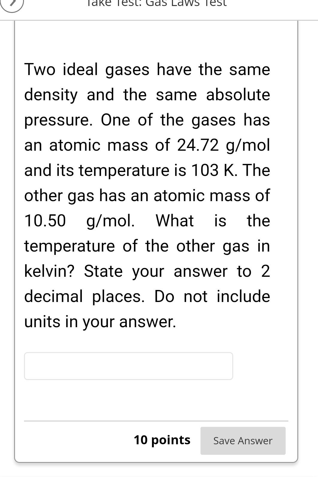 Solved Two ideal gases have the same density and the same | Chegg.com