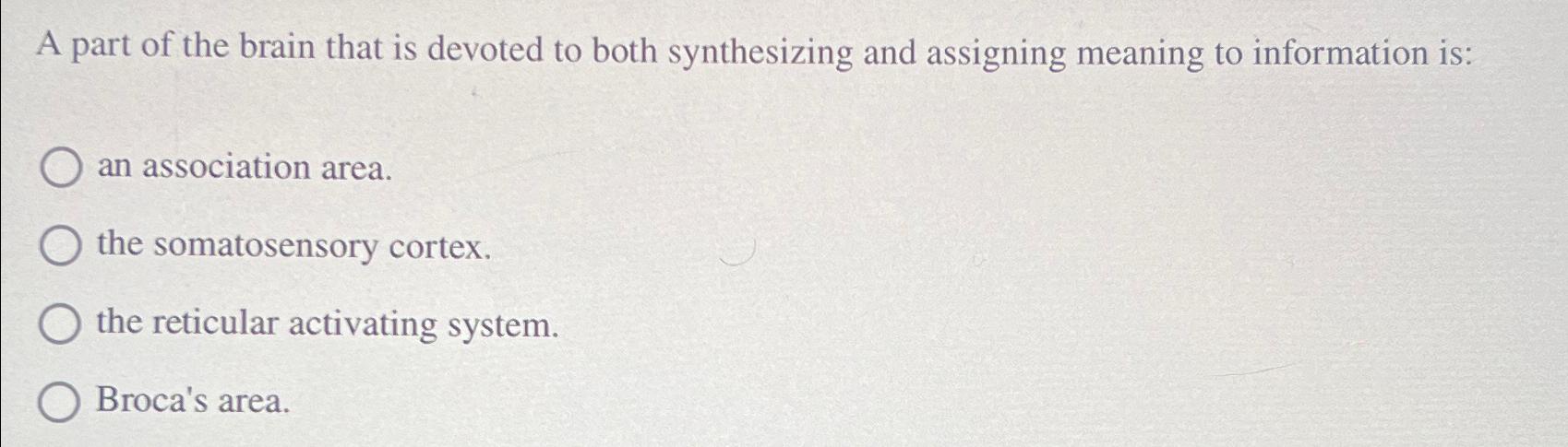 Solved A part of the brain that is devoted to both | Chegg.com