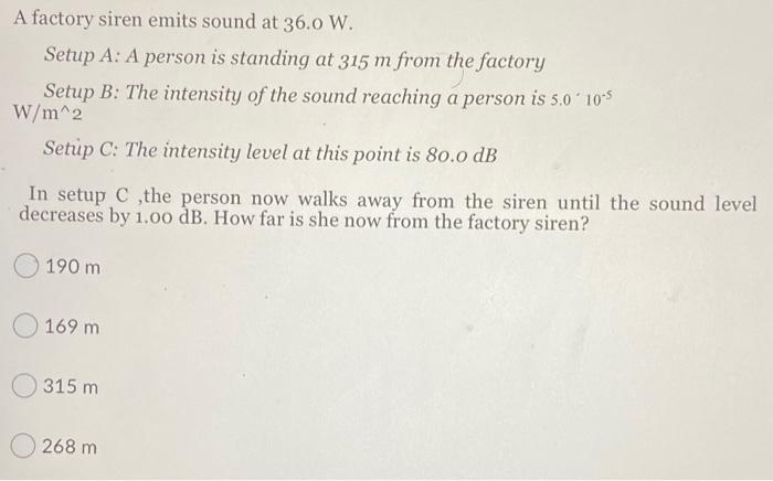 Solved A factory siren emits sound at 36.0 W. Setup A: A | Chegg.com