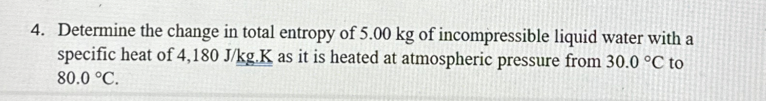 Solved Determine the change in total entropy of 5.00kg ﻿of | Chegg.com