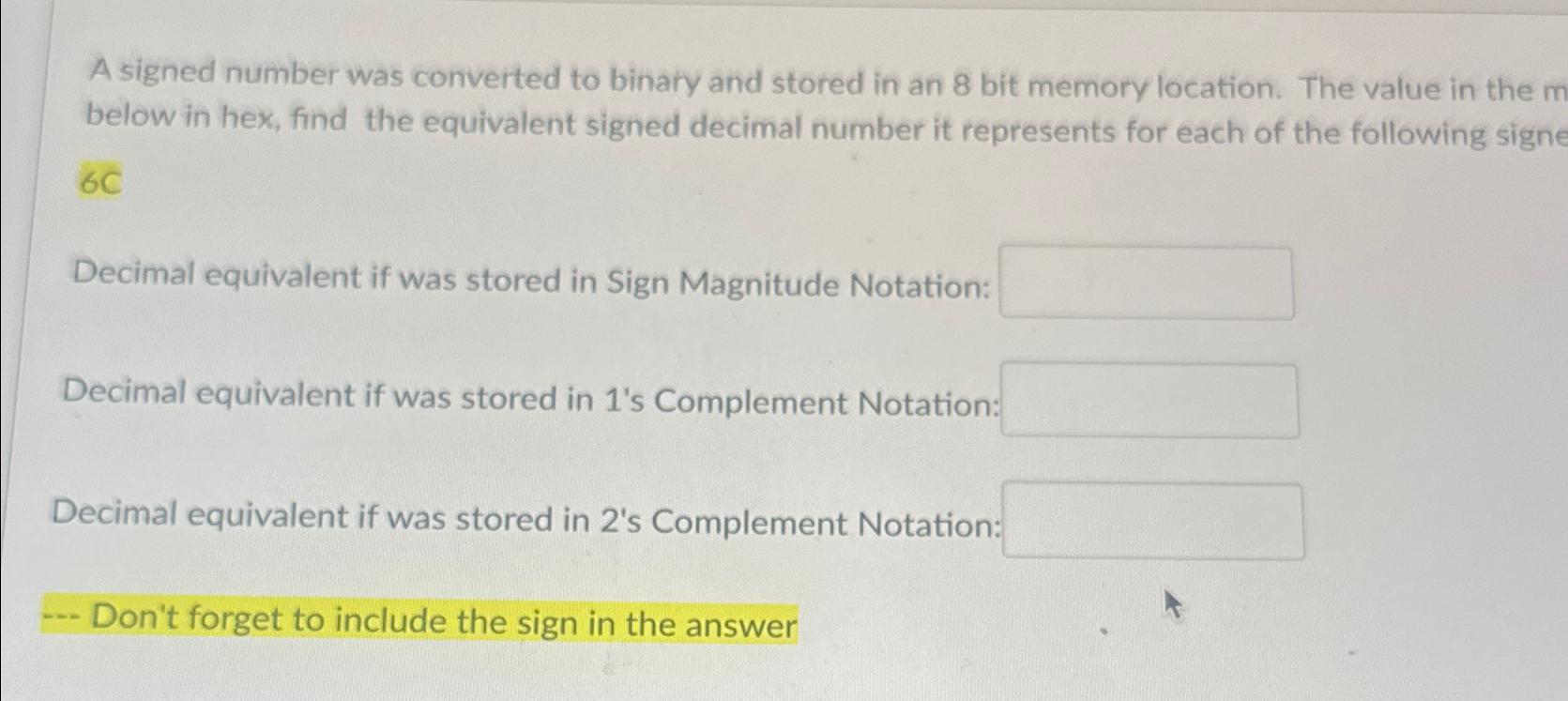 Solved A Signed Number Was Converted To Binary And Stored In 