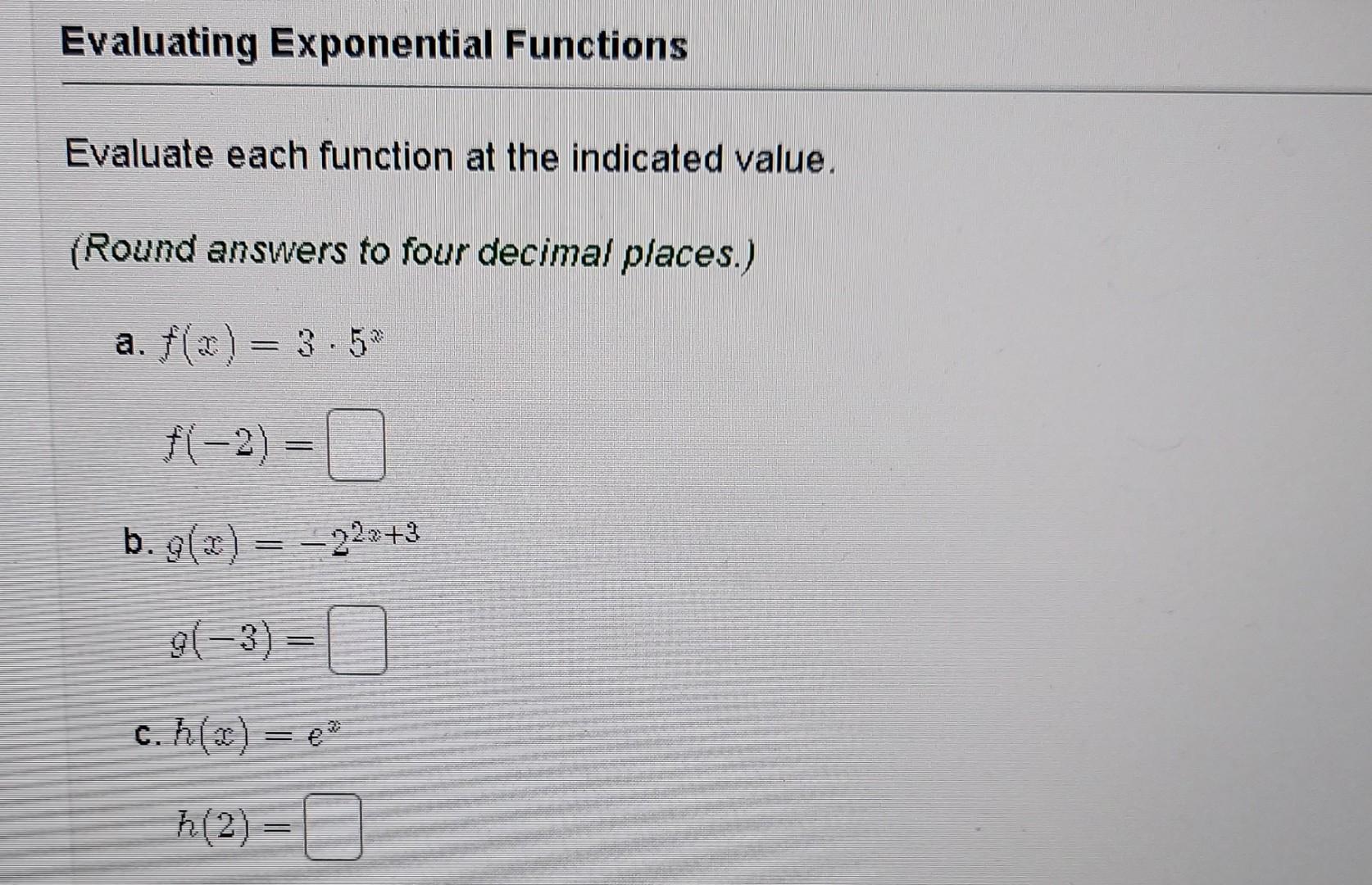 Solved Evaluate each function at the indicated value. (Round | Chegg.com