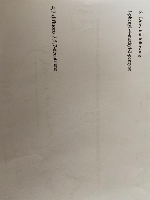 Solved 6. Draw the following. 1-phenyl-4-methyl-2-pentyne | Chegg.com