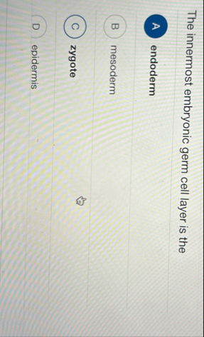 Solved The innermost embryonic germ cell layer is | Chegg.com