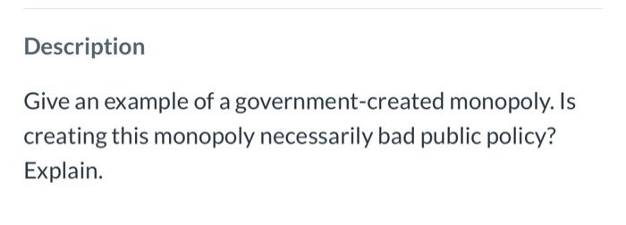 Solved Description Give an example of a government-created | Chegg.com