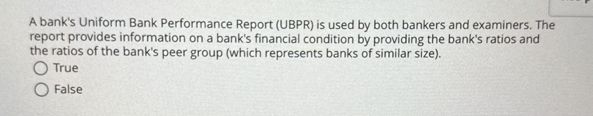 Solved A bank's Uniform Bank Performance Report (UBPR) ﻿is | Chegg.com