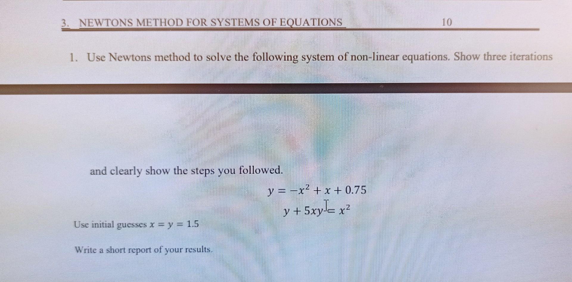 Solved 1 Use Newtons Method To Solve The Following System