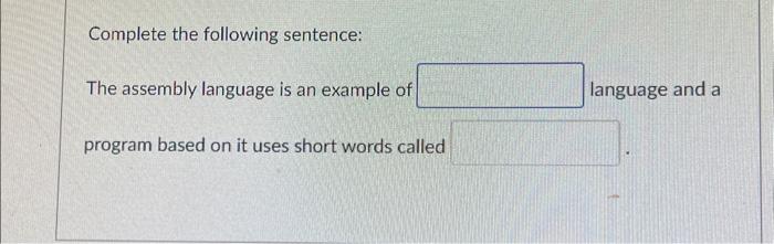 Solved Complete the following sentence: The assembly | Chegg.com