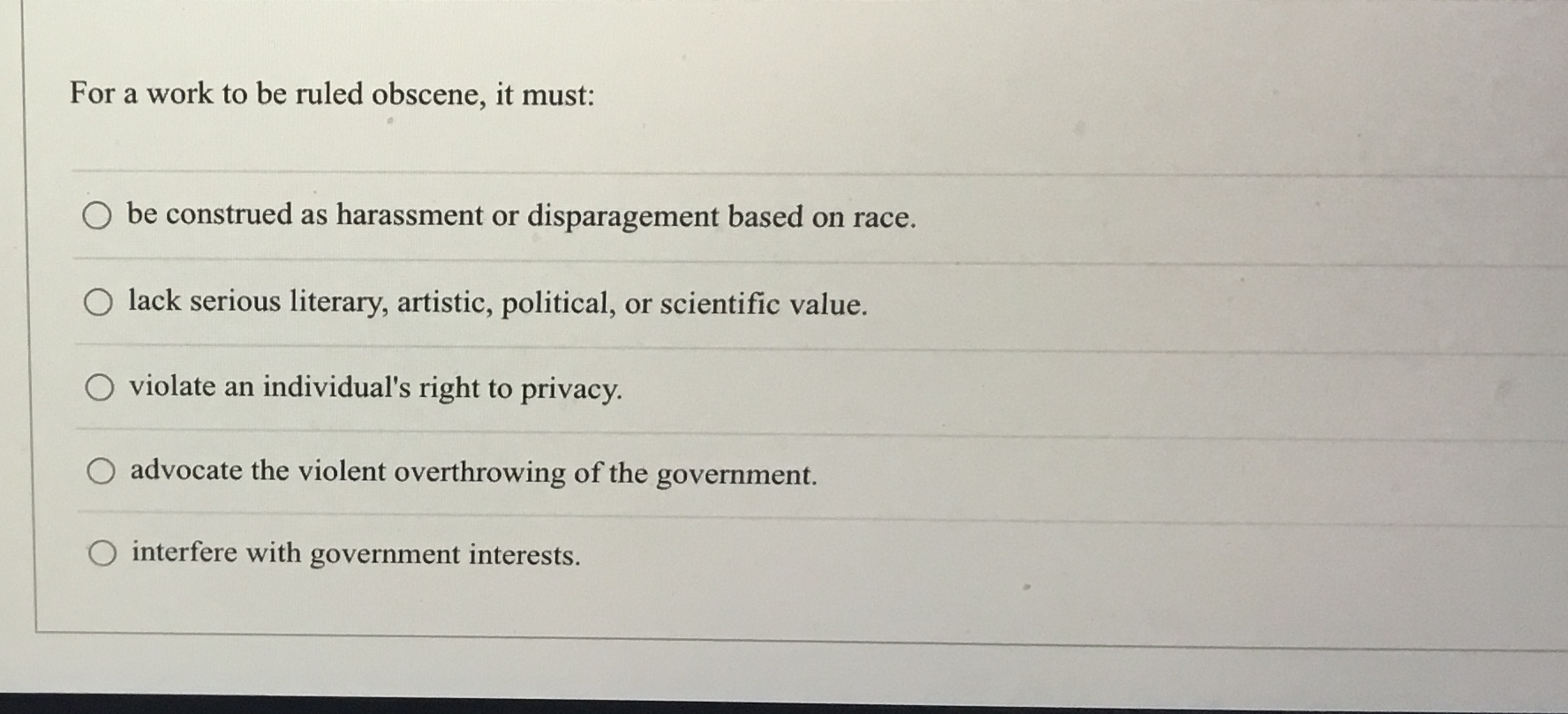 Solved For a work to be ruled obscene, it must:be construed | Chegg.com