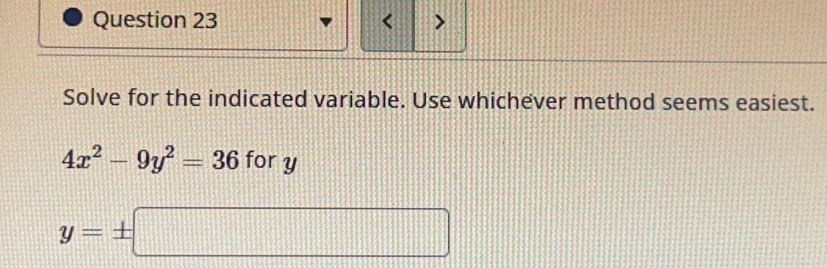 Solved Question 23Solve for the indicated variable. Use | Chegg.com