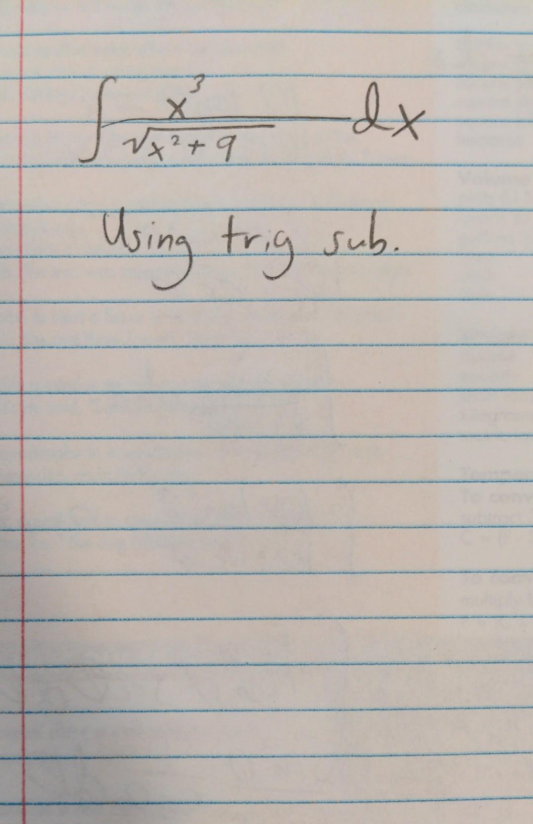 Solved ∫x2+9x3dx Using trig sub. | Chegg.com