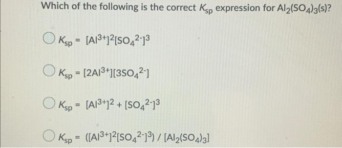 Solved Which of the following is the correct Ksp expression | Chegg.com