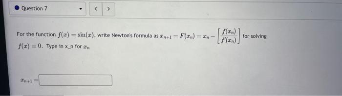 Solved For the function f(x)=sin(x), write Newton's formula | Chegg.com