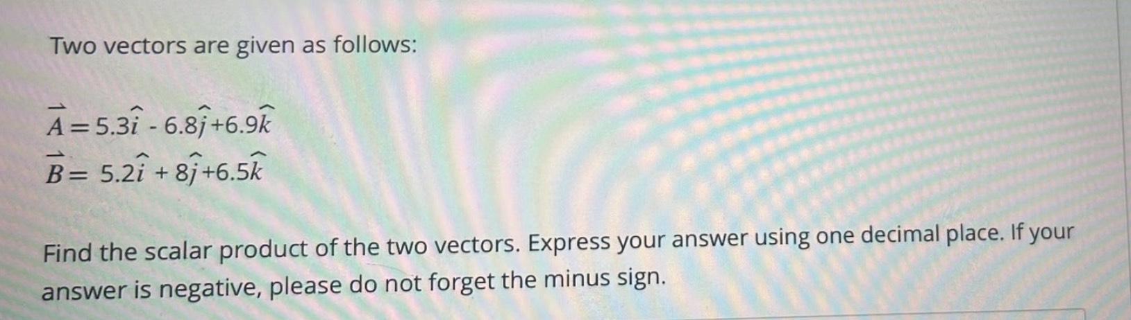 Solved Two vectors are given as | Chegg.com