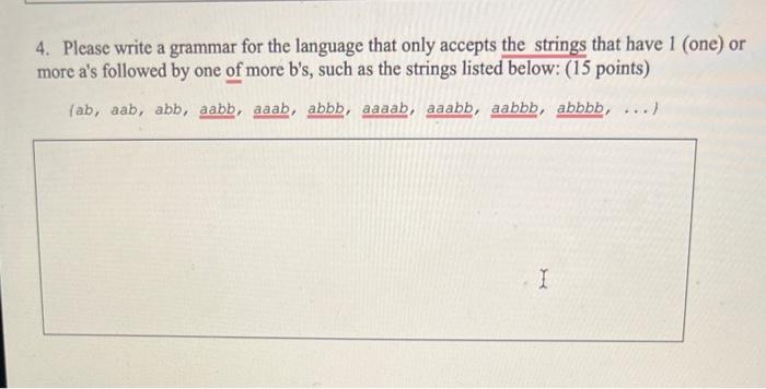 Solved 4. Please write a grammar for the language that only | Chegg.com