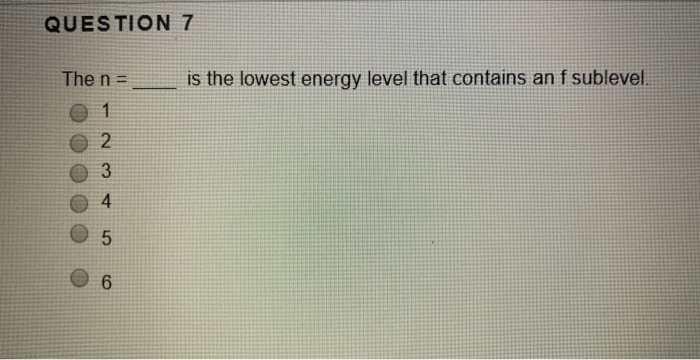 Solved QUESTION 7 is the lowest energy level that contains | Chegg.com