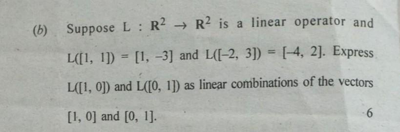 Solved (b) Suppose L:R2→R2 is a linear operator and | Chegg.com