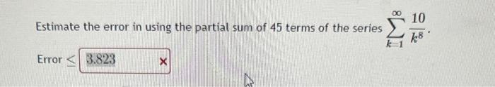 Solved Estimate the error in using the partial sum of 45 | Chegg.com