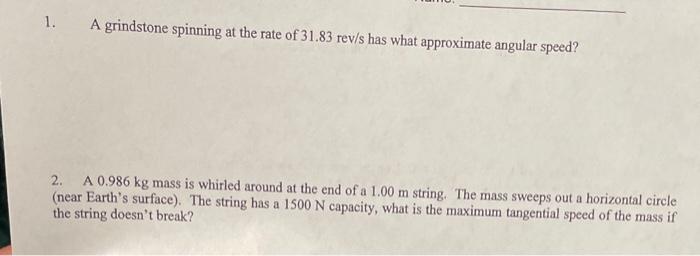 Solved 1. A grindstone spinning at the rate of 31.83 rev/s | Chegg.com