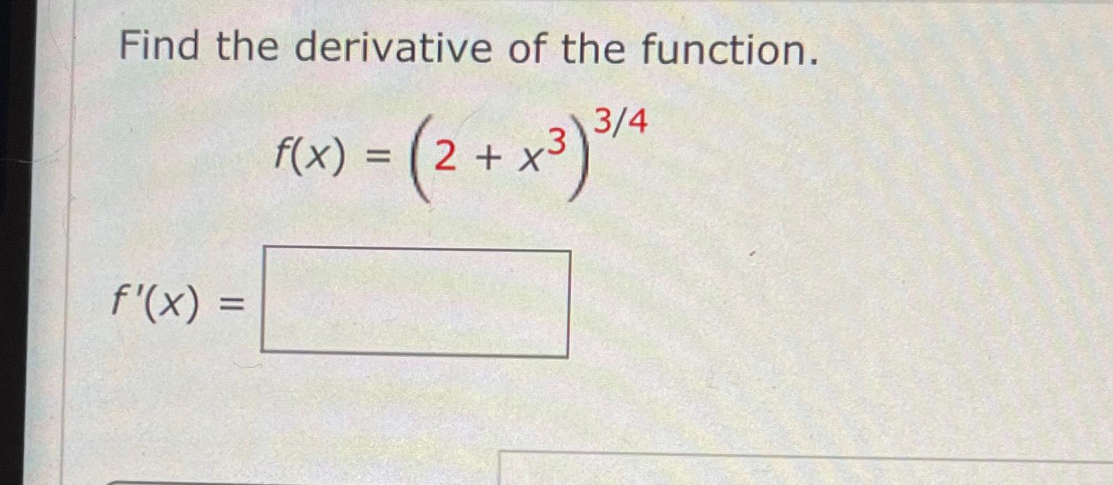 Solved Find the derivative of the | Chegg.com