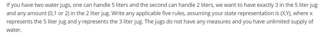 Solved If you have two water jugs, one can handle 5 liters | Chegg.com