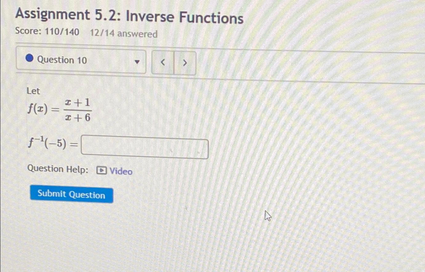 Solved Assignment 5.2: Inverse FunctionsScore: 110140,1214 | Chegg.com