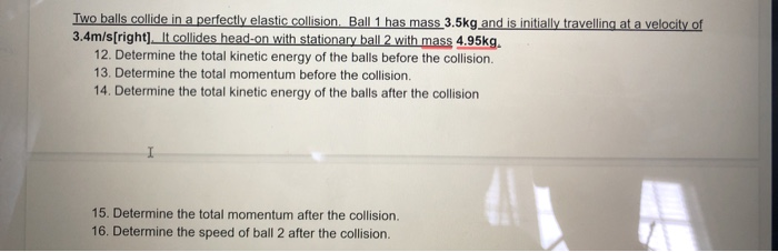 Solved Two balls collide in a perfectly elastic collision | Chegg.com