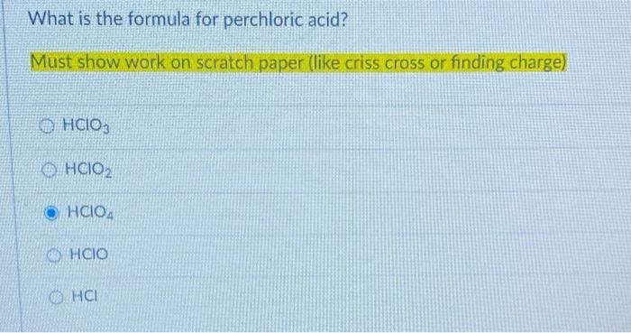 Solved What is the formula for perchloric acid? Must show | Chegg.com